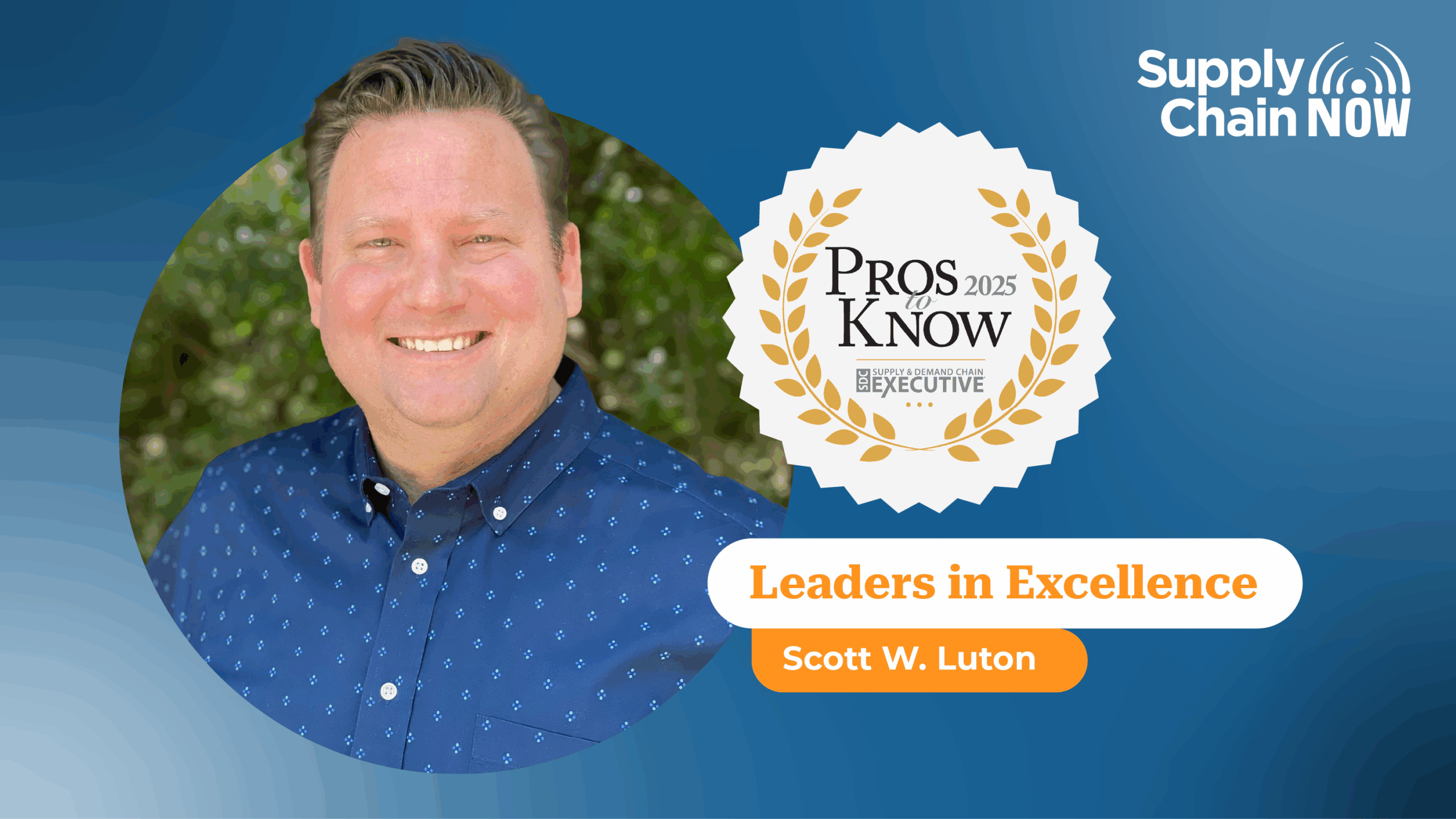 Scott Luton Honored as a 2025 "Pro to Know" by Supply & Demand Chain ...
