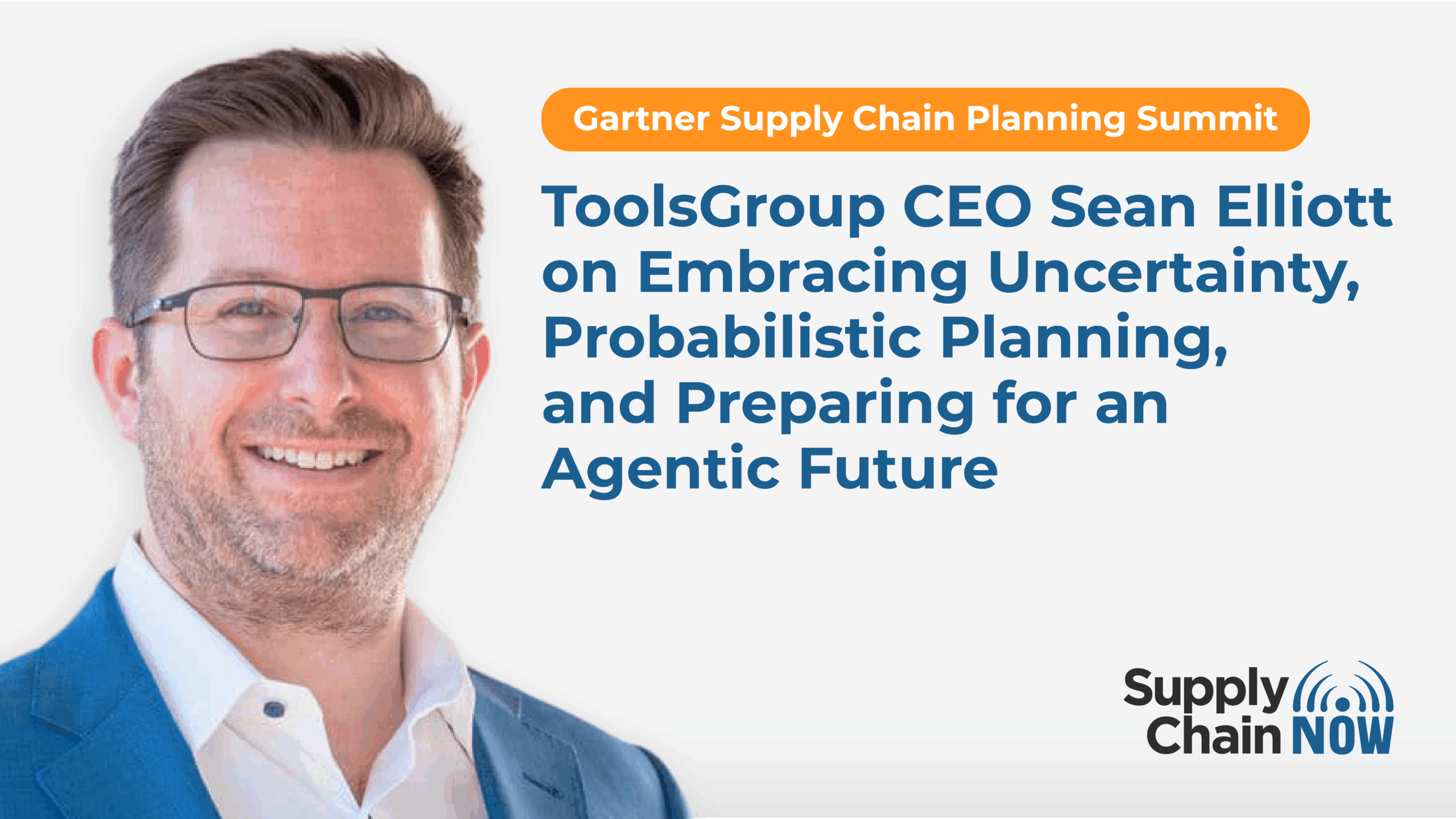 ToolsGroup CEO Sean Elliott on Embracing Uncertainty, Probabilistic ...